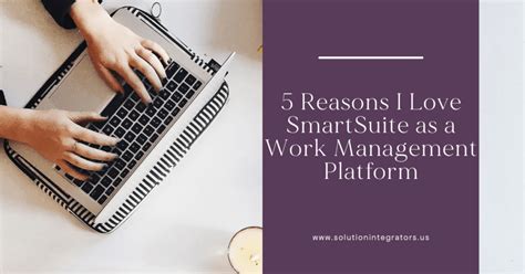 5 Reasons I Love Smartsuite As A Work Management Platform