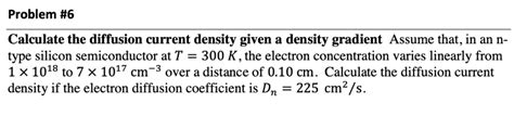 Solved Calculate The Diffusion Current Density Given A Chegg Com