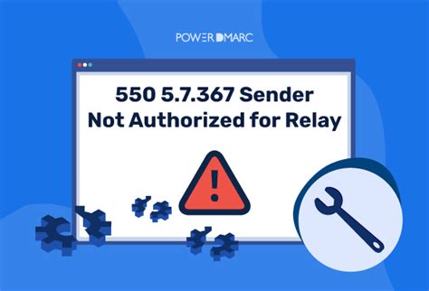 Fix “550 57367 Sender Not Authorized For Relay” Error Message