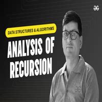 Analysis Of Recursion Geeksforgeeks Videos
