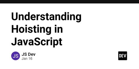 Understanding Hoisting In Javascript Dev Community