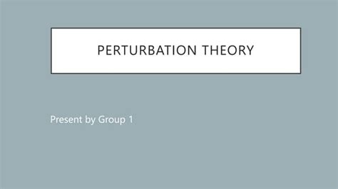 Perturbation Theory Byeushhdhehehhshdhepptx