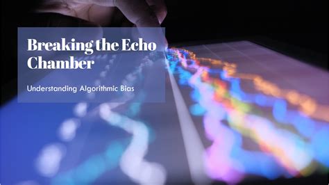 Navigating The Digital Echo Chamber Understanding Algorithmic Bias And