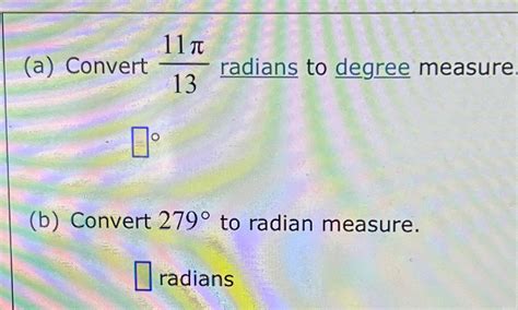 Solved A ﻿convert 11π13 ﻿radians To Degree Measure B