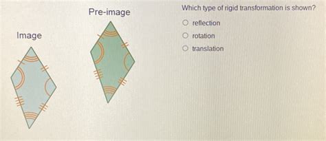 Solved Pre Image Which Type Of Rigid Transformation Is Shown Reflection Rotation Translation