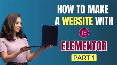 How To Make A Website With Elementor Part 1 Website Creation With Elementor Youtube
