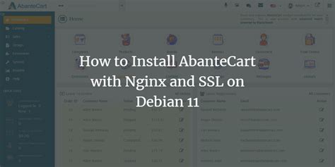 How To Install Abantecart With Nginx And Ssl On Debian 11