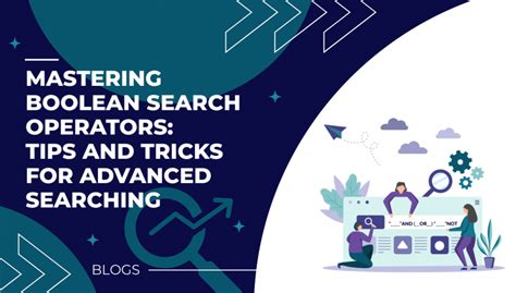 Mastering Boolean Search Operators Tips And Tricks For Searching