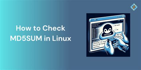 Check MD5SUM In Linux A Complete Guide For All Users