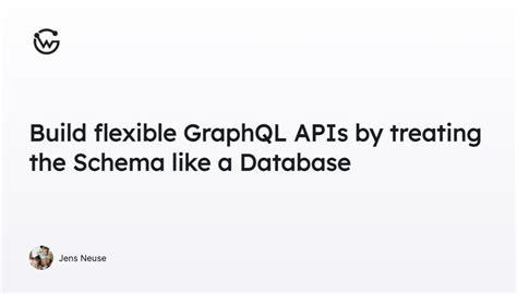 build flexible graphql apis by treating the schema like a database wundergraph