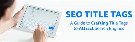 Seo Title Tags Guide To Crafting Title Tags For Search