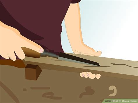 4 Ways To Use A Chisel WikiHow