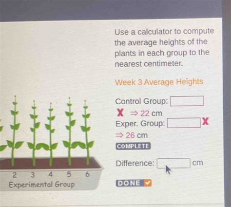 Solved Use A Calculator To Compute The Average Heights Of The Plants In Each Group To The Near