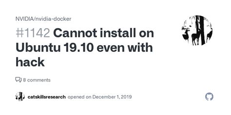 Cannot Install On Ubuntu 1910 Even With Hack · Issue 1142 · Nvidianvidia Docker · Github
