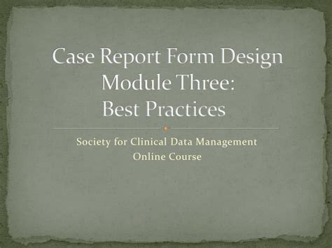 PPT Case Report Form Design Module Three Best Practices PowerPoint Presentation ID