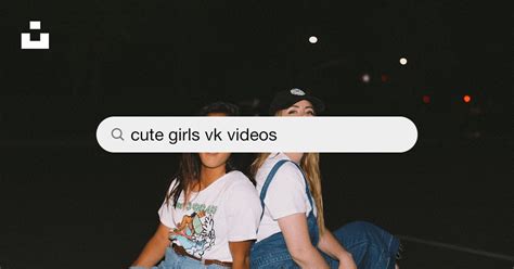 Cute Girls Vk Videos Pictures Download Free Images On Unsplash