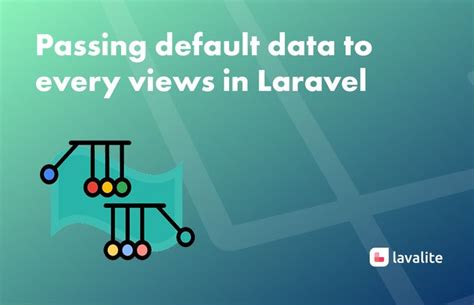 Passing Default Data To Every Views In Laravel Share Data Data