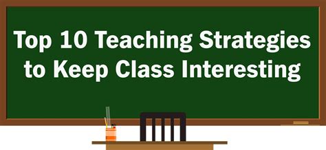 Top 10 Teaching Strategies To Keep Class Interesting