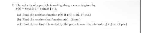 Solved The Velocity Of A Particle Traveling Along A Curve Chegg