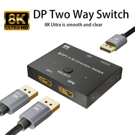 8k Dp Two Way Switch Displayport 1 4 Bi Direction Switch Splitter 1x2 Or 2x1 Dp For Multiple