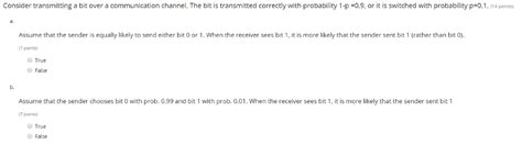 Solved Consider Transmitting A Bit Over A Communication