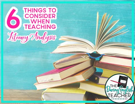 How To Teach Literary Analysis 6 Things To Consider When Teaching