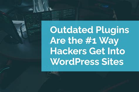 outdated plugins are the 1 way hackers get into wordpress sites