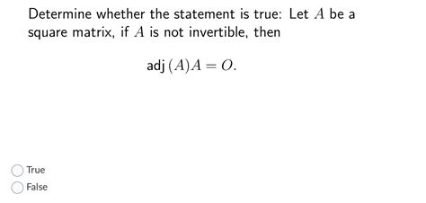 Solved Determine Whether The Statement Is True Let A Be A Chegg
