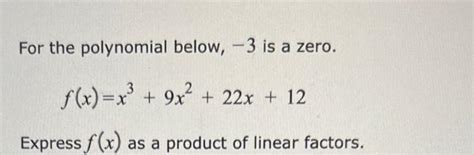 Solved For The Polynomial Below Is A Zero Chegg Com