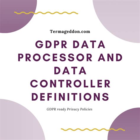 Gdpr Data Processor And Data Controller Definitions Termageddon