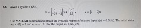 Solved Given A Systems Ssr 65 Use Matlab Commands To