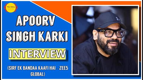 Director Apoorv Singh Karki Sirf Ek Bandaa Kaafi Hai Zee5 Global Manoj Bajpayee Filme