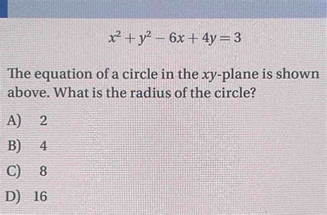 Solved X 2 Y 2 6x 4y 3 The Equation Of A Circle In The Xy Plane Is