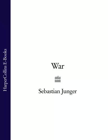 War Sebastian Junger Download The Book In Fb2 Epub Pdf On Litres