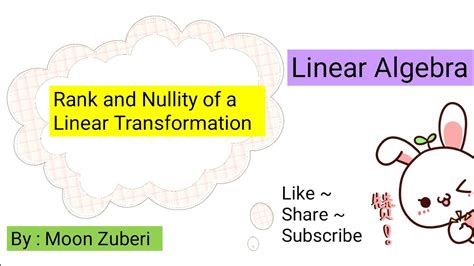 Linear Algebra Lecture Rank And Nullity Of A Linear Transformation YouTube