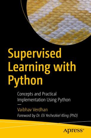 Ebook Supervised Learning With Python Concepts And Practical Implementation Using Python By