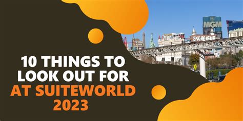 10 Things To Look Out For At Suiteworld 2023 Anderson Frank