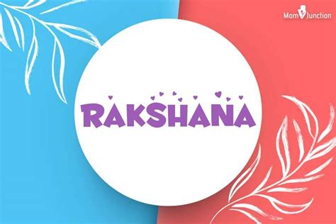 Explore Rakshana Meaning Origin And Popularity