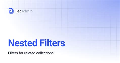 Nested Filters User Guide