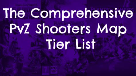 Create A The Comprehensive PvZ Shooters Map Tier List TierMaker