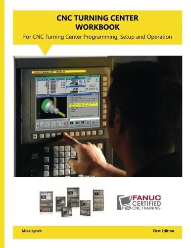 Cnc Turning Center Workbook Accompanies Turning Center Programming Setup And Operation Lynch