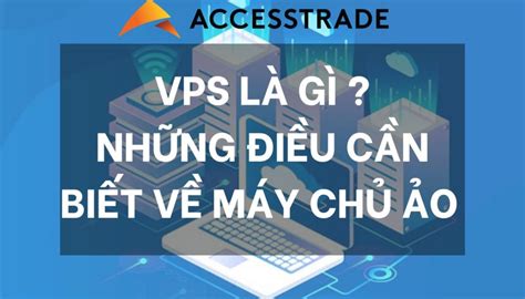 Vps Là Gì Những điều Cần Biết Về Máy Chủ ảo