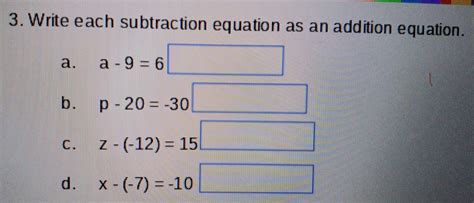 Solved Write Each Subtraction Equation As An Addition Equation A A 96 B P 20 30 C Z 12