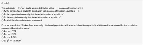 Solved 1 Point The Statistic N − 1s202 Is Chi Square