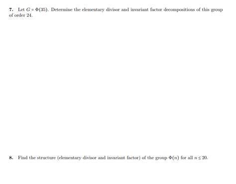 Solved 7 Let G Φ 35 Determine The Elementary Divisor And