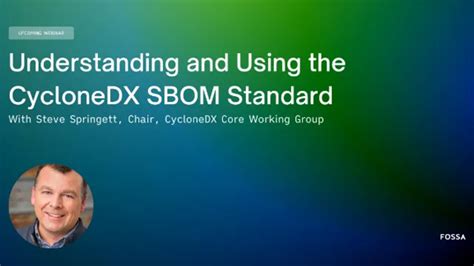 Understanding And Using The Cyclonedx Sbom Standard
