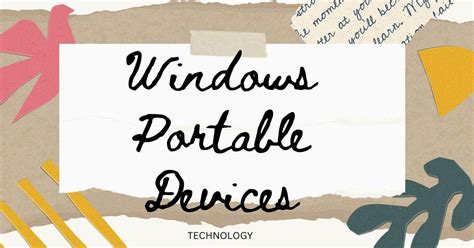 What Are Windows Portable Devices And Where Is It Used Teck Heck