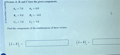 Solved Vectors A B And C Have The Given Components Chegg
