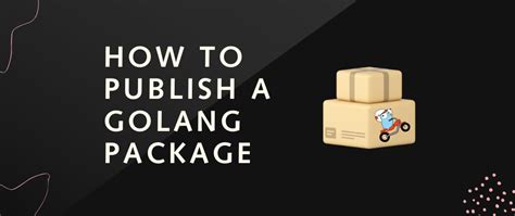 How To Publish A Golang Package Dev Community