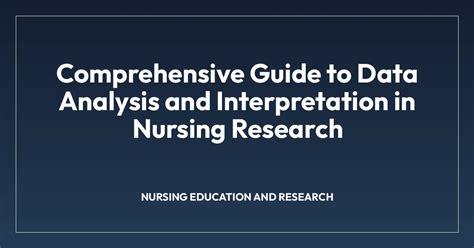 Comprehensive Guide To Data Analysis And Interpretation In Nursing Research • Bns Institute